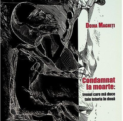 Revista Memoria - Doina Magheți, Condamnat la moarte: trenul care mă ...